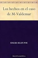 The Facts in the Case of M. Valdemar by Edgar Allan Poe