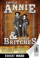 Cattle Annie and Little Britches by Robert Ward