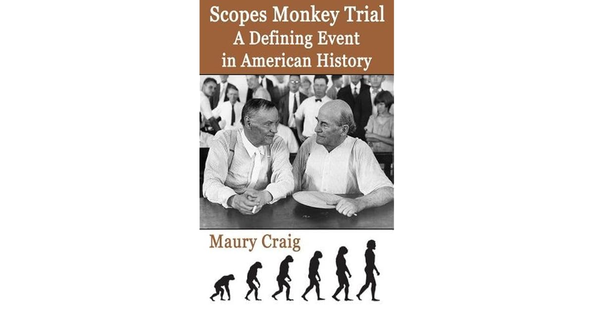 Scopes Monkey Trial: A Defining Event in American History by Maury Craig