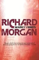 Market Forces by Richard K. Morgan