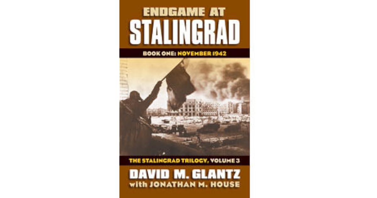 Endgame at Stalingrad: Book One: November 1942 by David M. Glantz