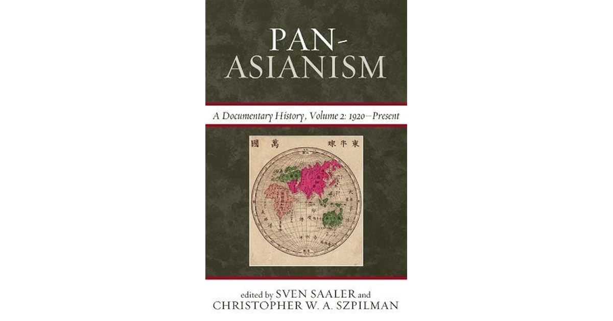 Pan-Asianism: A Documentary History, 1920-Present by Sven Saaler