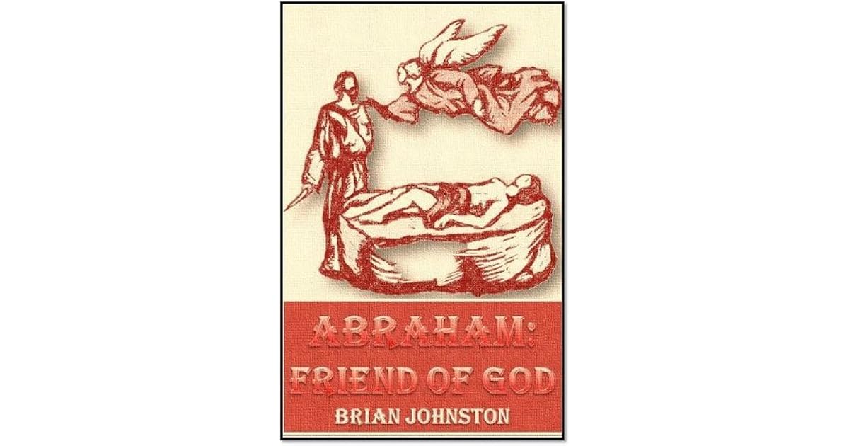 Abraham: Friend of God by Brian Johnston