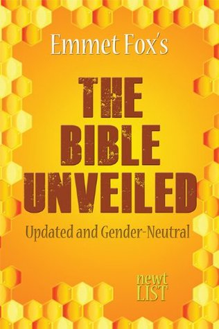 The Bible Unveiled: Updated and Gender-Neutral by Emmet Fox