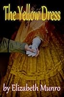 The Yellow Dress by Elizabeth Munro