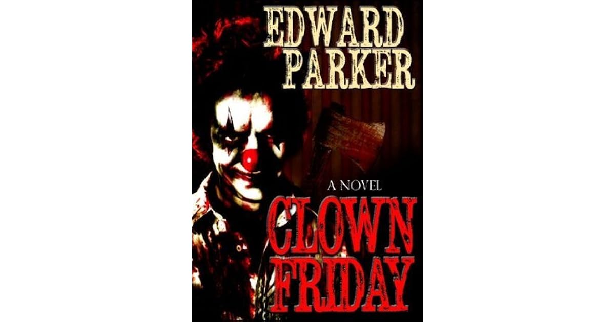 Clown Friday by Edward Parker