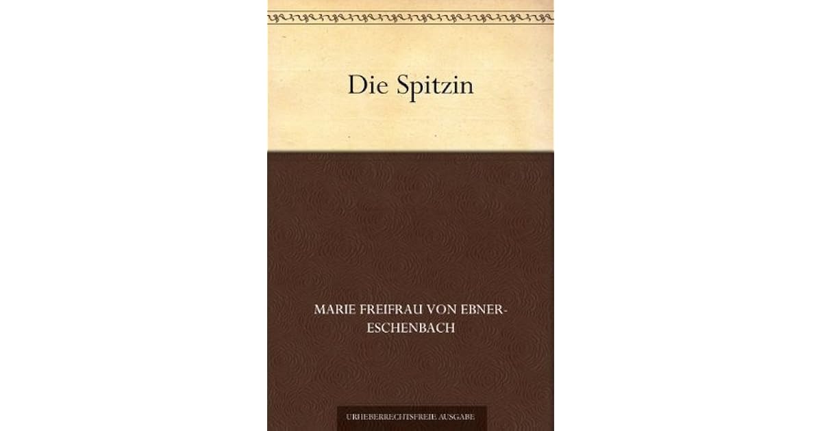 Die Spitzin by Marie von Ebner-Eschenbach
