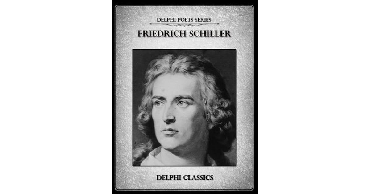 Complete Poetical Works and Plays of Friedrich Schiller by Friedrich ...