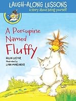 A Porcupine Named Fluffy by Helen Lester