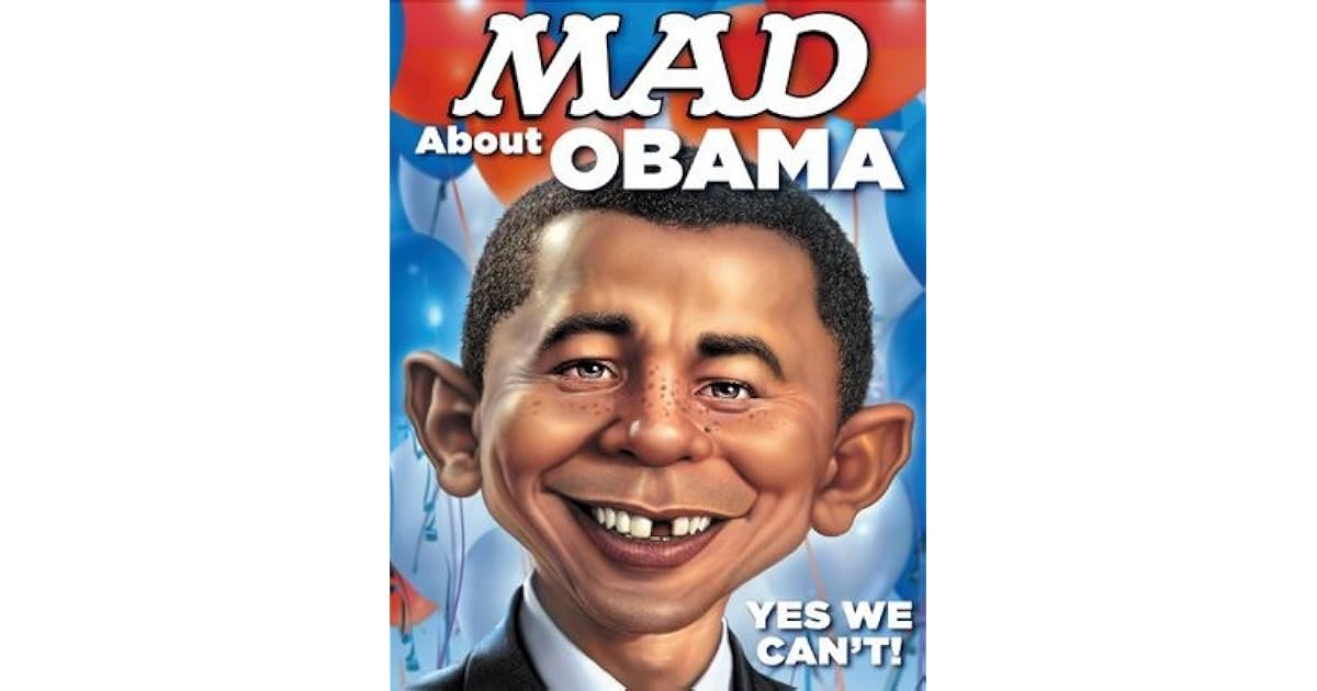 MAD About Obama: Yes We Can't by MAD Magazine