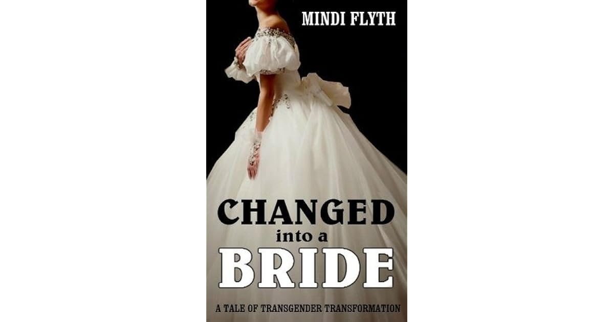 Changed into a Bride by Mindi Flyth
