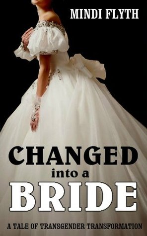 Changed into a Bride by Mindi Flyth
