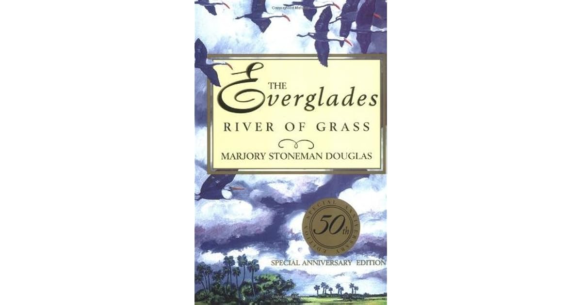 The Everglades: River of Grass by Marjory Stoneman Douglas