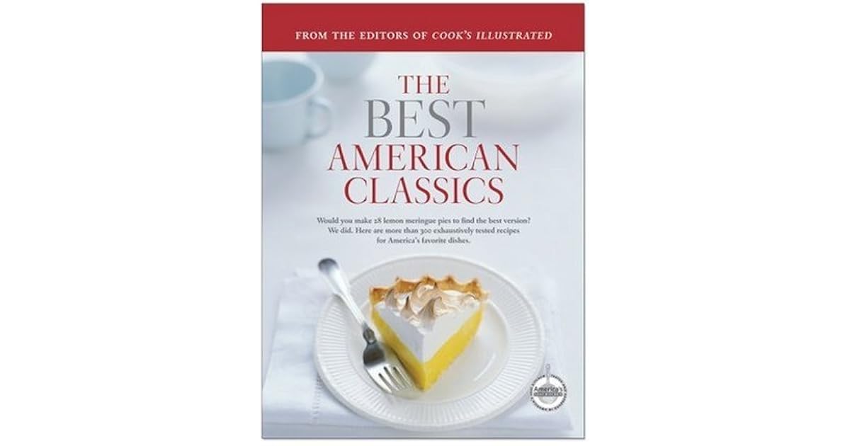 The Best American Classics by Cook's Illustrated Magazine