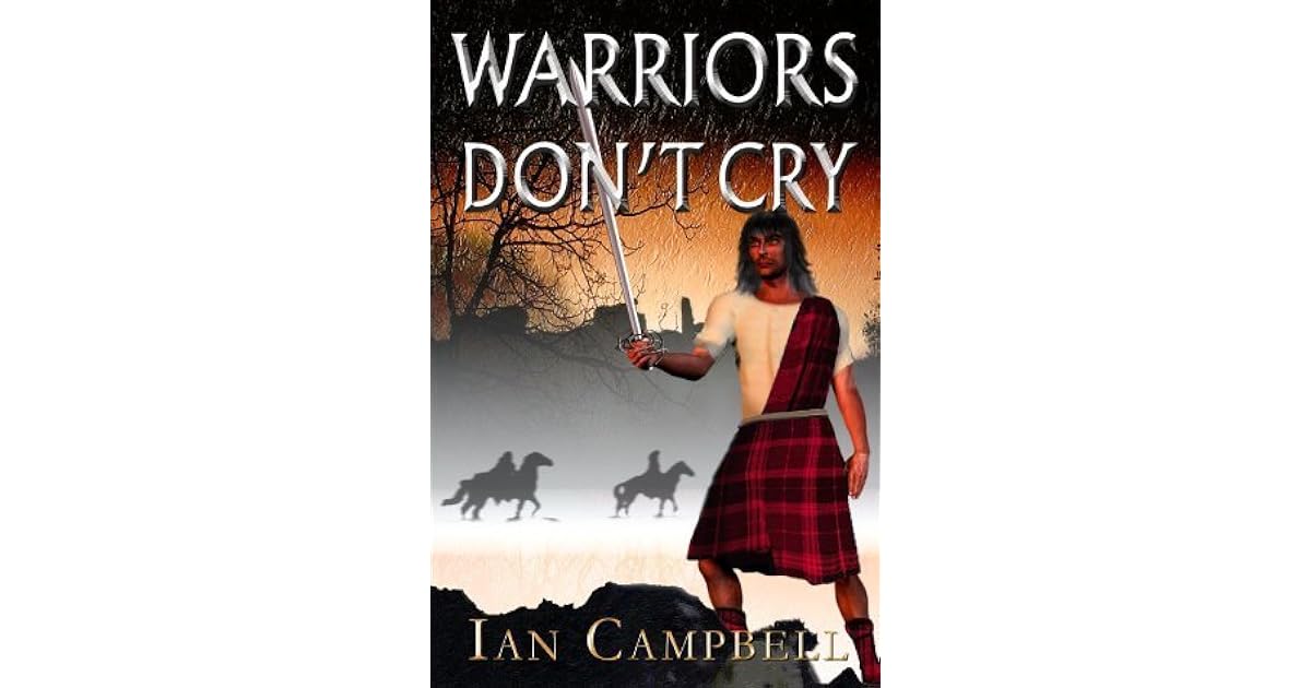 Warriors Don't Cry by Ian Campbell