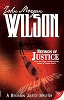 Revision of Justice (Benjamin Justice, #2) by John Morgan Wilson