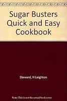 Sugar Busters! Quick & Easy Cookbook by H. Leighton Steward