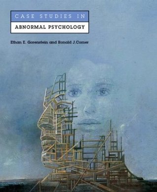 Case Studies in Abnormal Psychology by Ethan E. Gorenstein