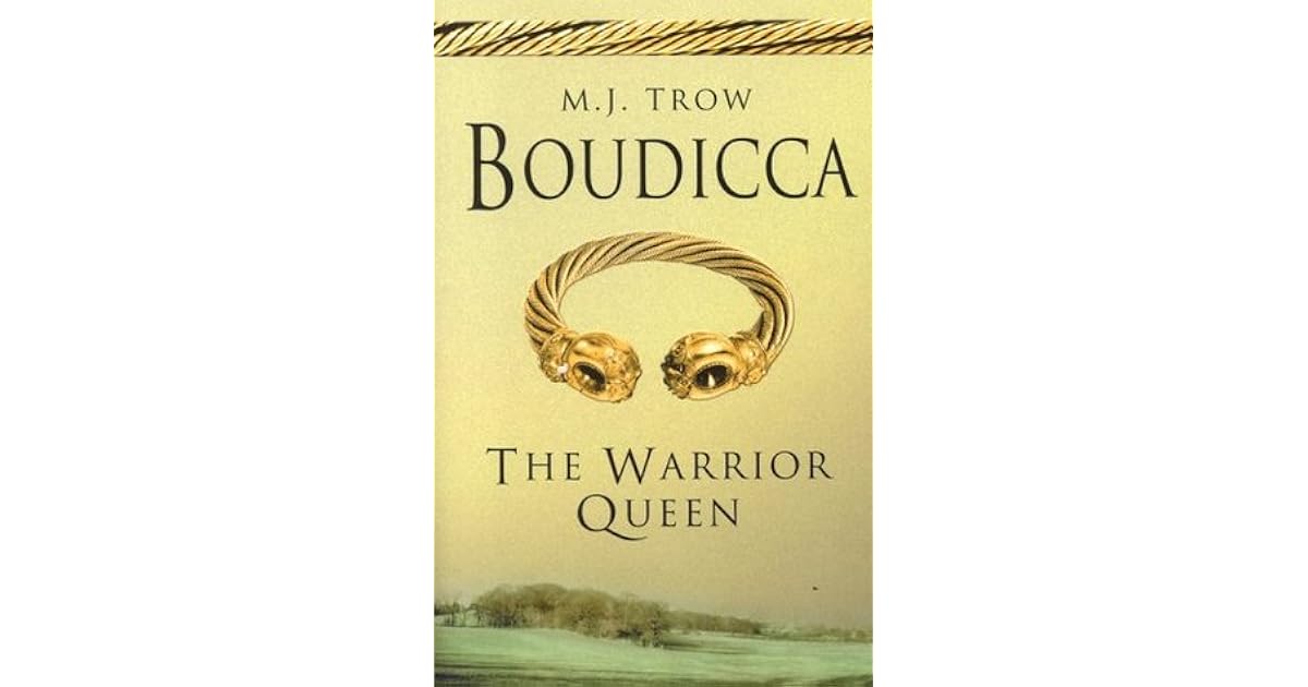 Boudicca: The Warrior Queen by M.J. Trow