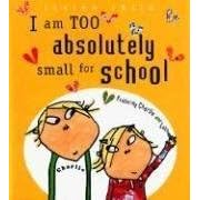 I Am Too Absolutely Small for School by Lauren Child — Reviews ...