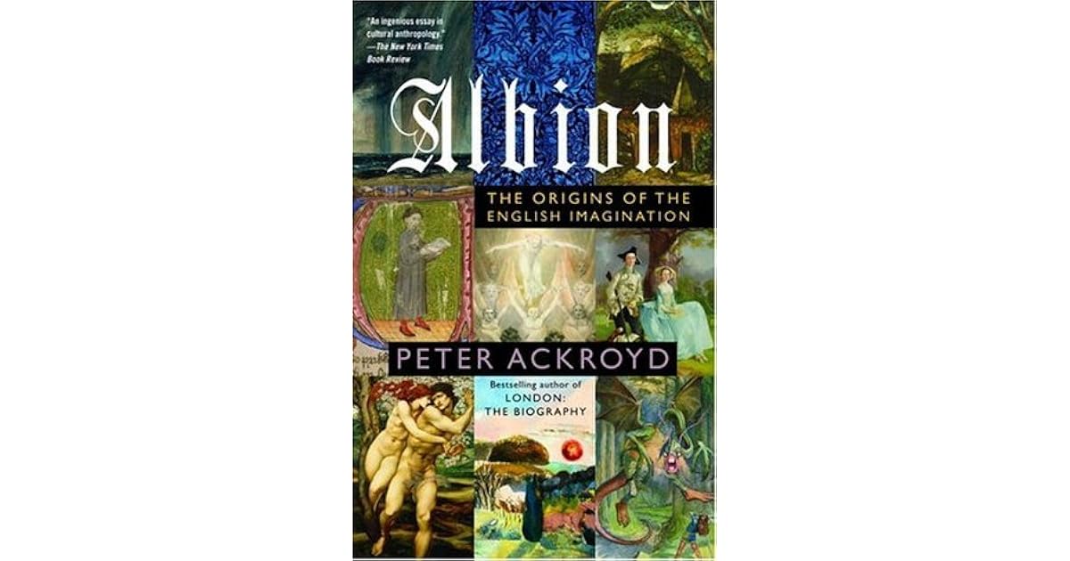 Albion: The Origins of the English Imagination by Peter Ackroyd