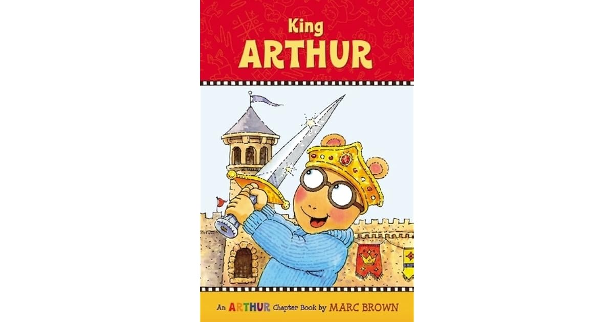 King Arthur (Arthur Chapter Book, #13) by Marc Brown