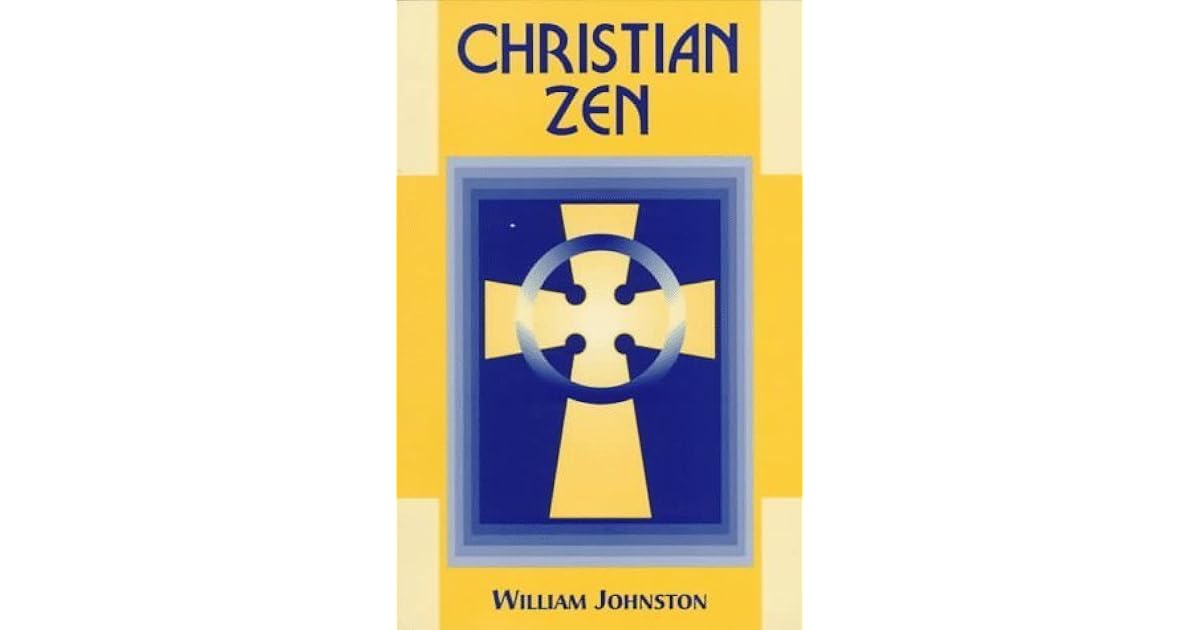 Christian Zen: A Way of Meditation by William Johnston
