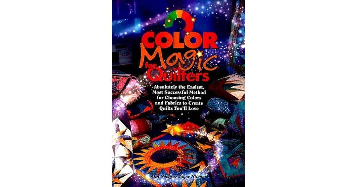 Color Magic for Quilters: Absolutely the Easiest, Most Successful ...