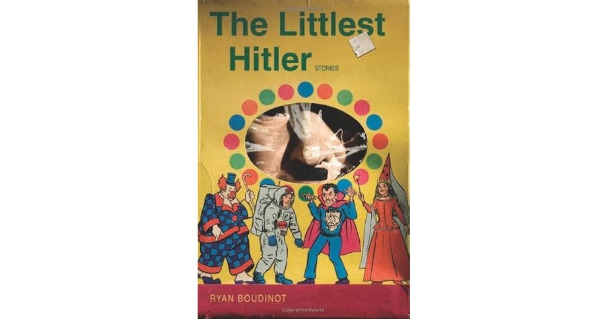 The Littlest Hitler by Ryan Boudinot