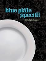 Blue Plate Special by Michelle D. Kwasney