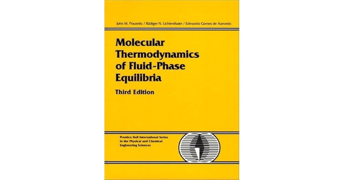 Molecular Thermodynamics of Fluid-Phase Equilibria by John M. Prausnitz