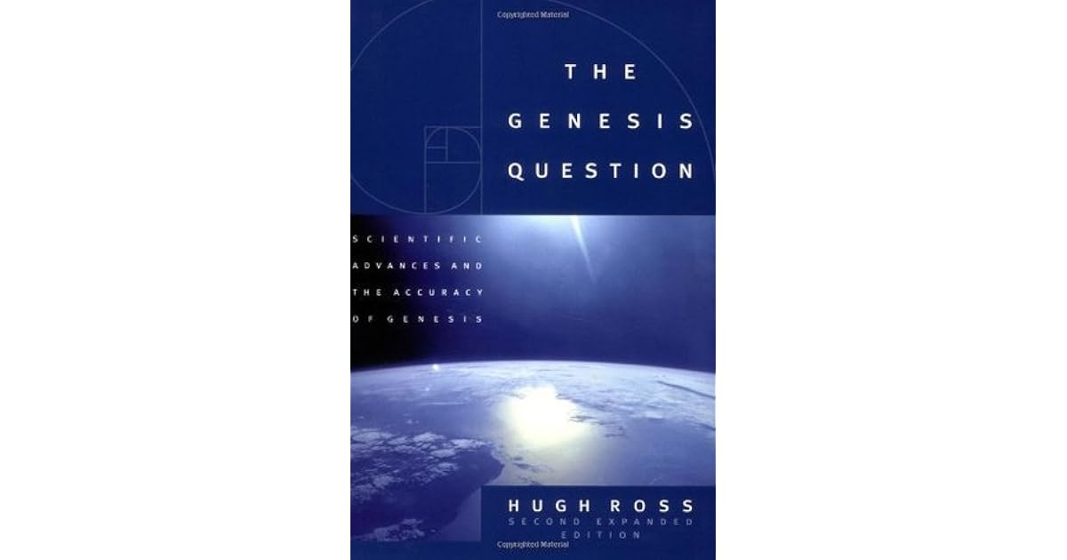 The Genesis Question: Scientific Advances and the Accuracy of Genesis ...