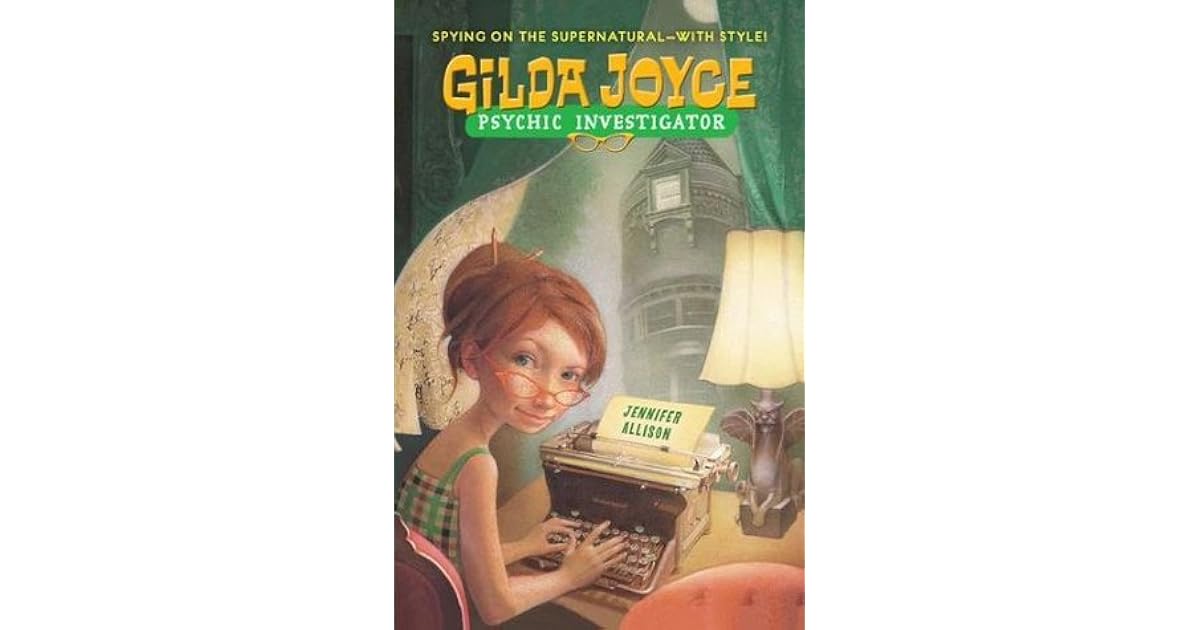Gilda Joyce: Psychic Investigator by Jennifer Allison