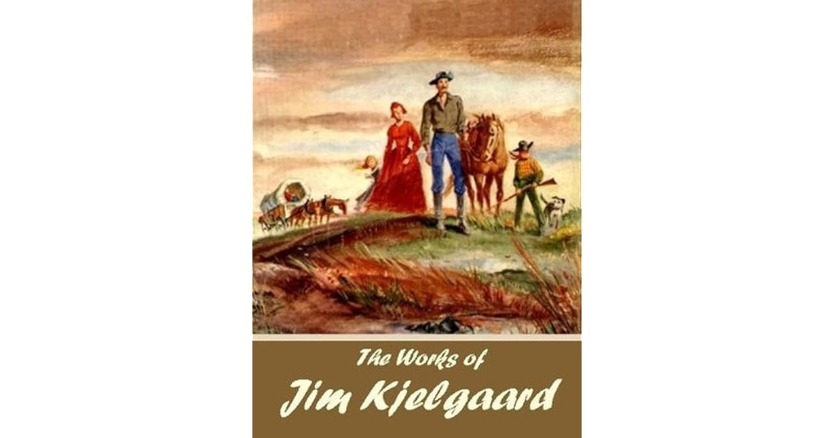The Works of Jim Kjelgaard by Jim Kjelgaard