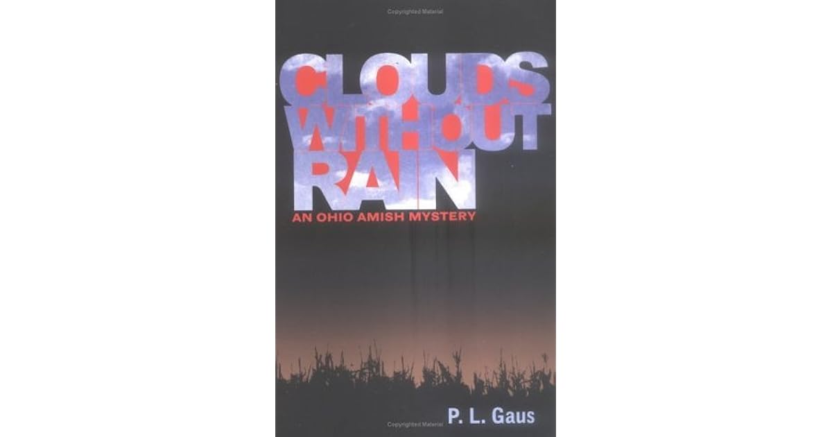 Clouds Without Rain (Ohio Amish Mystery, #3) by P.L. Gaus