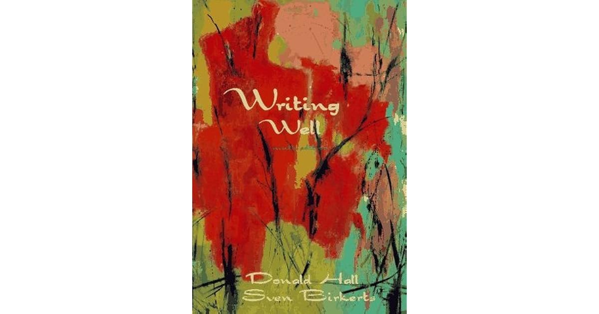 Writing Well by Donald Hall