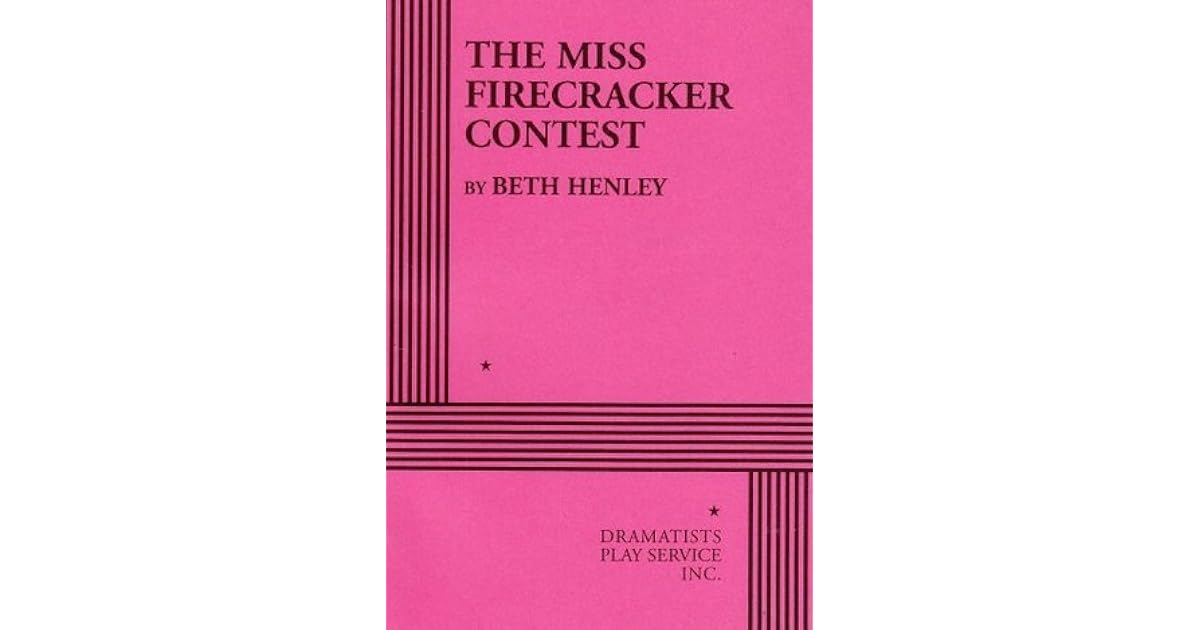 The Miss Firecracker Contest by Beth Henley