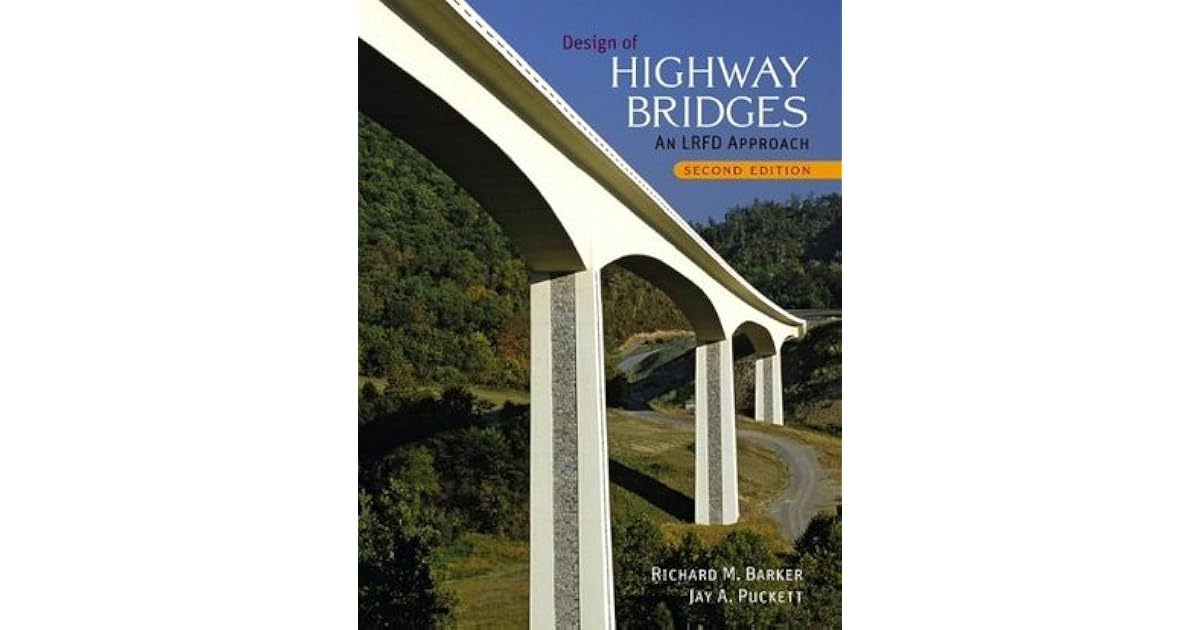 Design of Highway Bridges: An LRFD Approach by Richard M. Barker