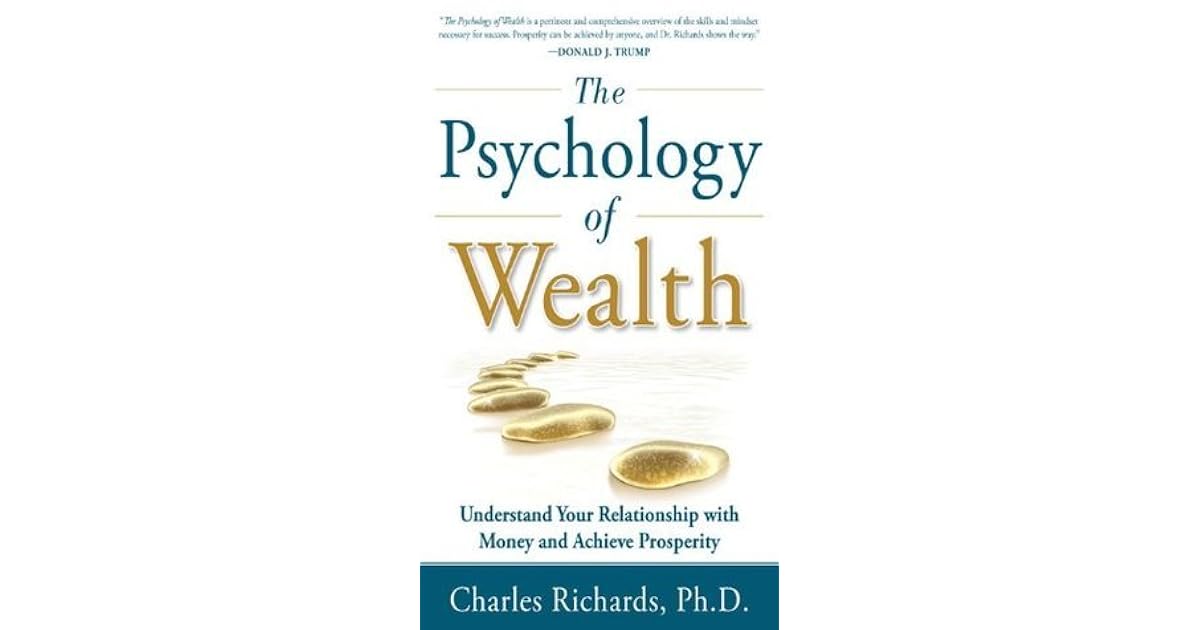 The Psychology of Wealth: Understand Your Relationship with Money and ...