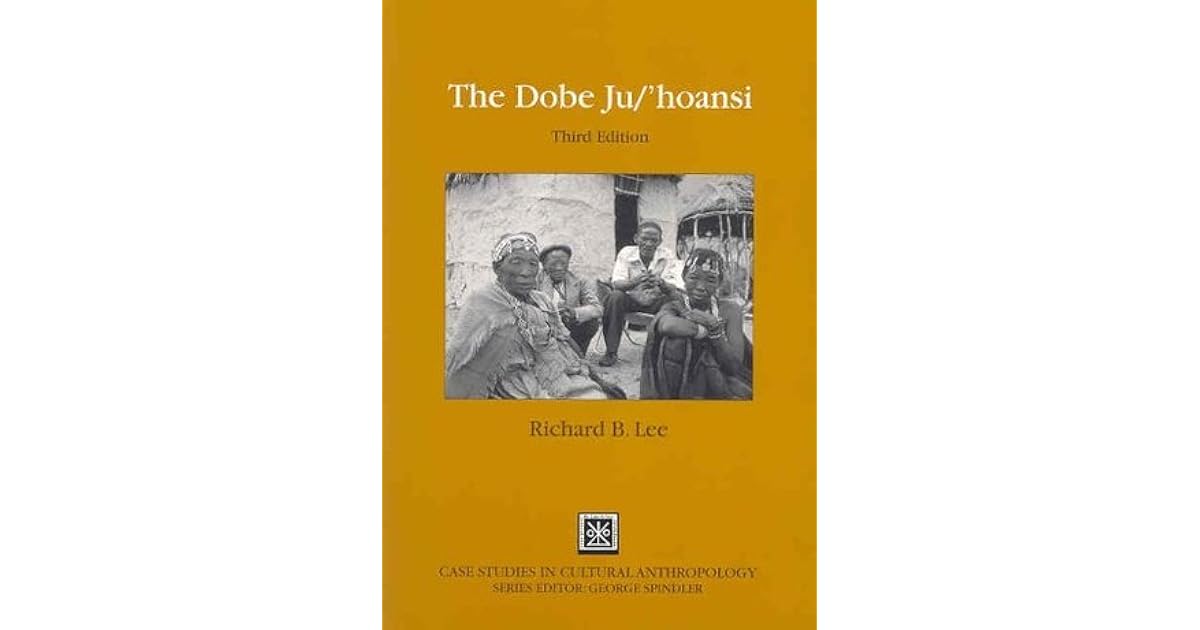 The Dobe Ju/'hoansi by Richard B. Lee
