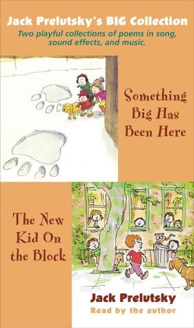Jack Prelutsky's Big Collection: Something Big Has Been Here & New Kid ...