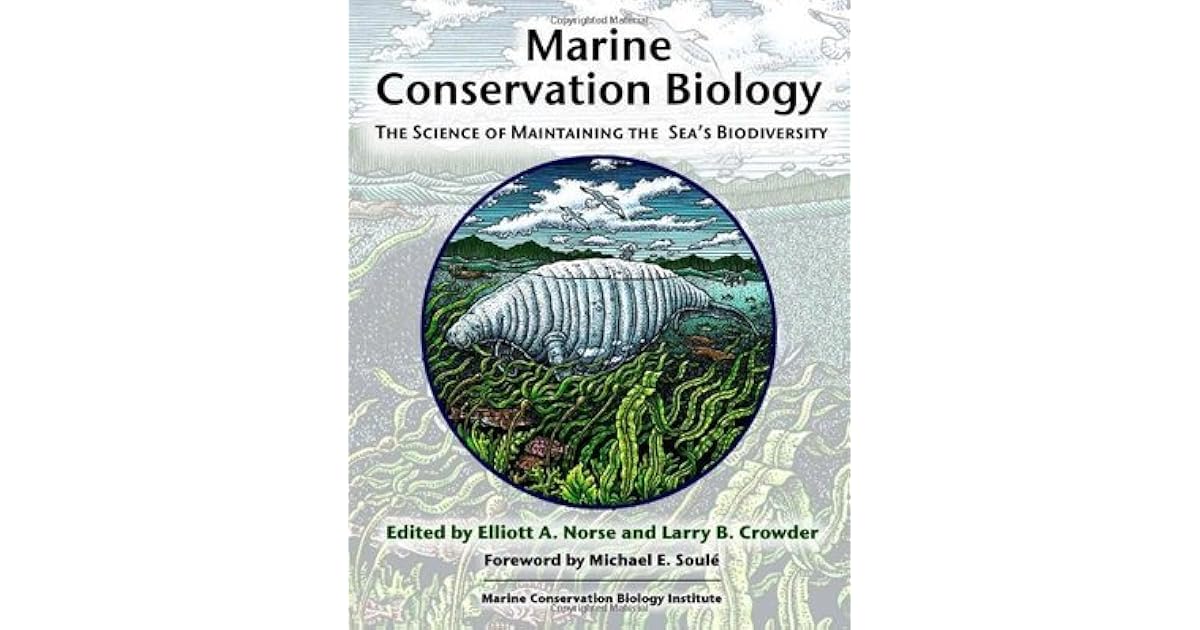 Marine Conservation Biology: The Science of Maintaining the Sea's ...