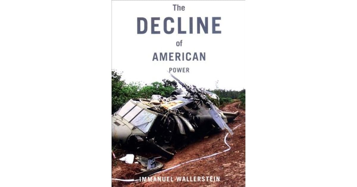 The Decline of American Power: The U.S. in a Chaotic World by Immanuel ...