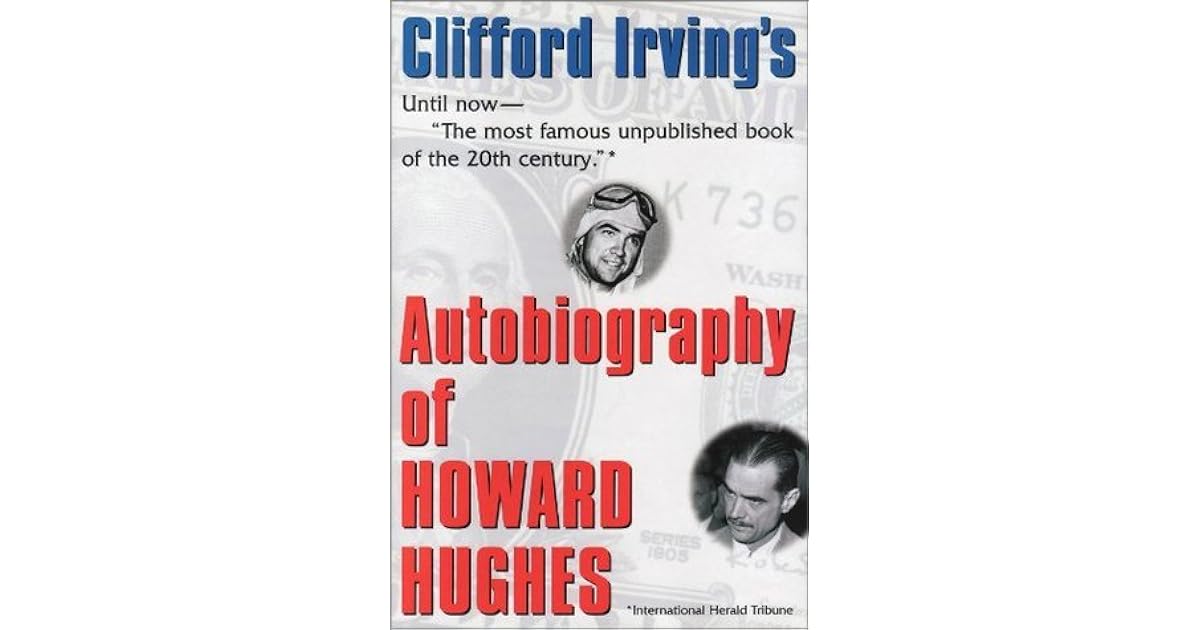 The Autobiography of Howard Hughes by Clifford Irving
