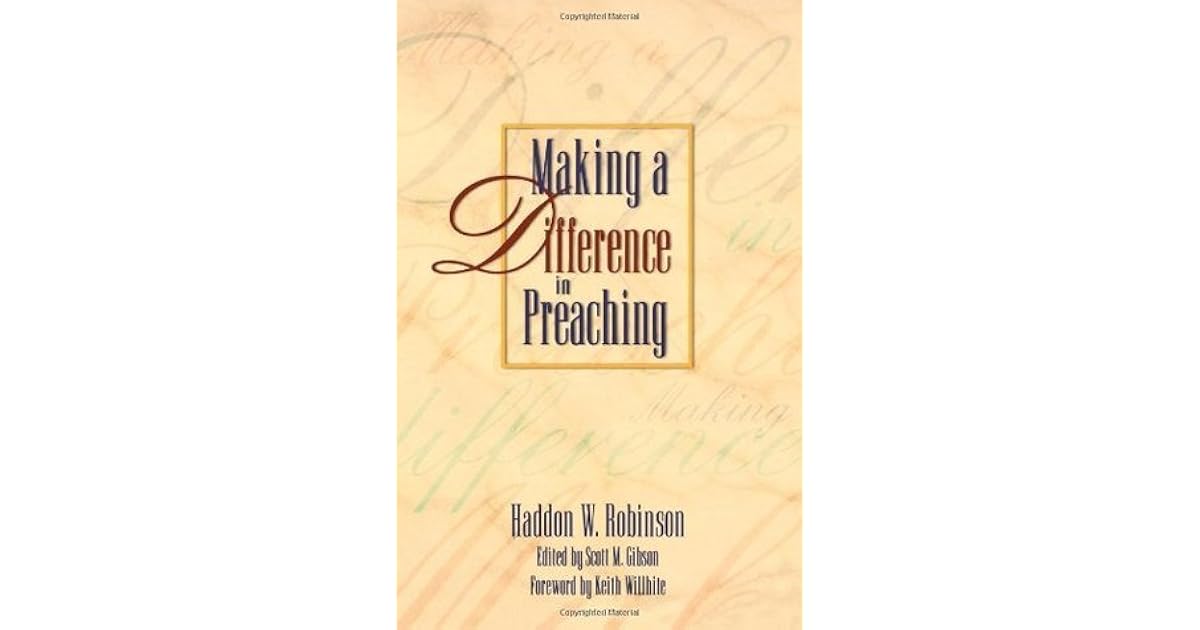 Making a Difference in Preaching: Haddon Robinson on Biblical Preaching ...