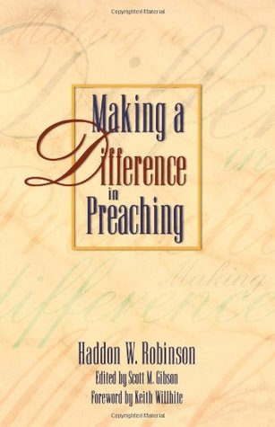 Making a Difference in Preaching: Haddon Robinson on Biblical Preaching ...