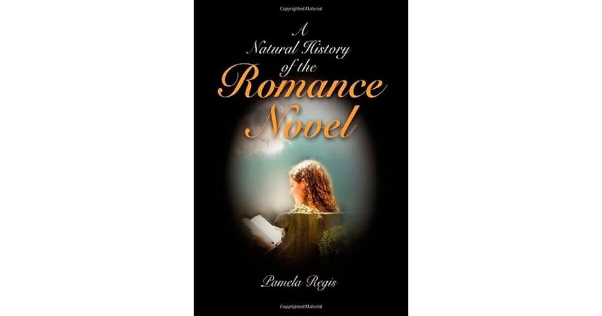 A Natural History of the Romance Novel by Pamela Regis