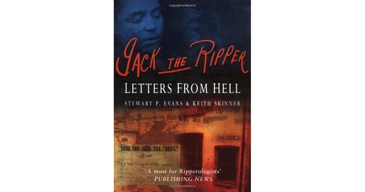 Jack the Ripper: Letters from Hell by Stewart P. Evans