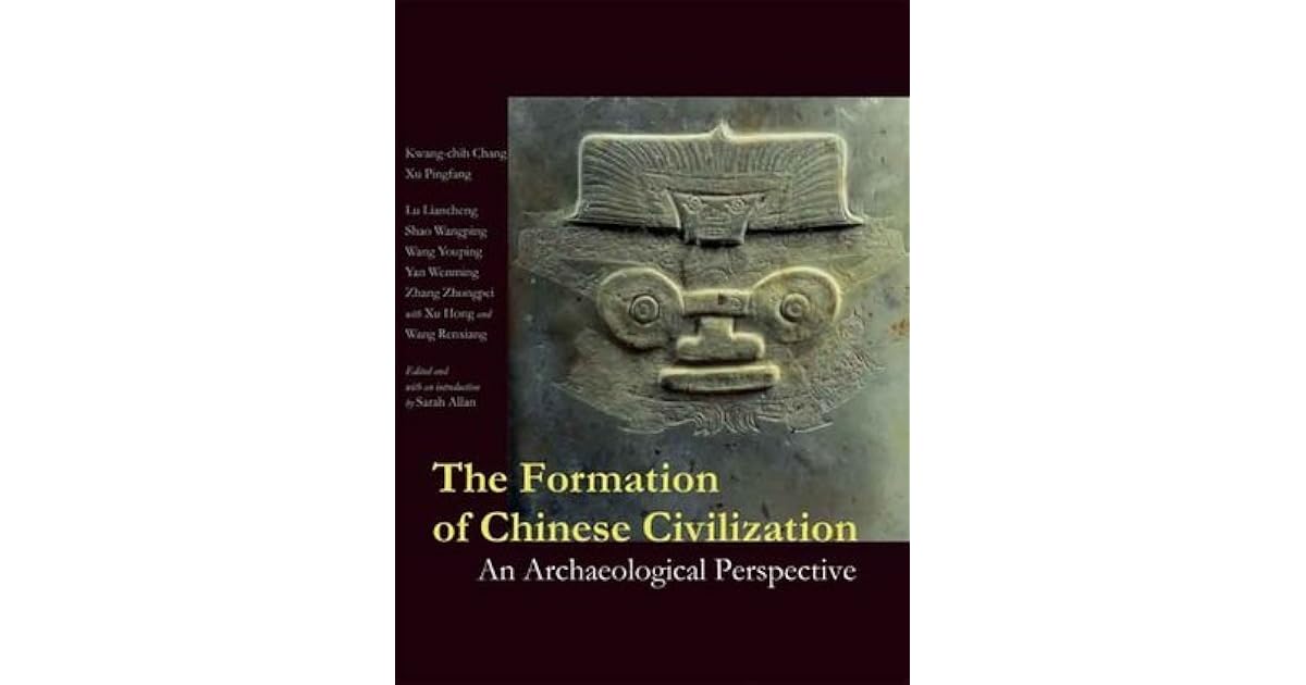 The Formation of Chinese Civilization: An Archaeological Perspective by ...