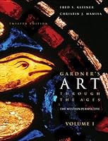 Gardner's Art Through the Ages, Vol 1, Chapters 1-18 by Helen Gardner